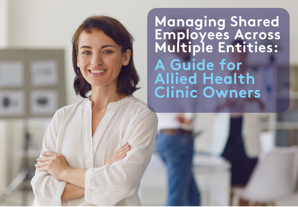Managing Shared Employees Across Multiple Entities: A Guide for Allied ...